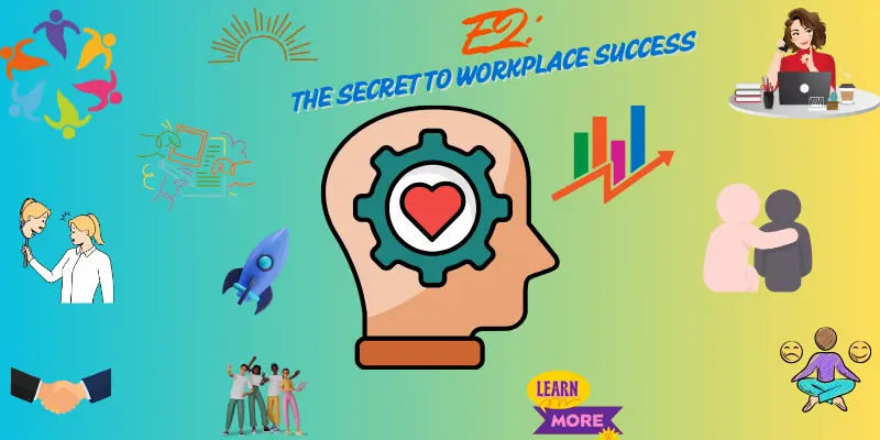 Emotional Intelligence at Work: The Skill That Sets Top Performers Apart